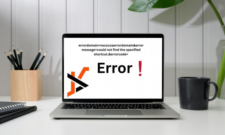 Troubleshoot Shortcut Issues: Fixing Errordomain=Nscocoaerrordomain&Errormessage=Could Not Find ...